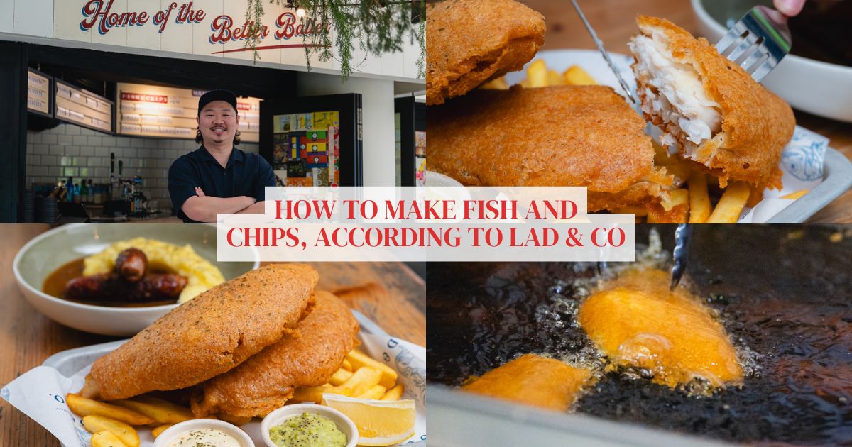 How to Make: Fish & chips, the crispy and decadent Lad & Co style ...
