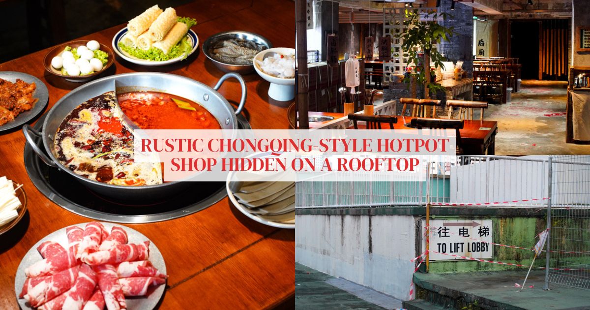 Tiantai Hotpot: Hidden Chongqing-style hotpot spot atop in Chinatown ...